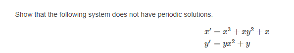 Solved Show that the following system does not have periodic | Chegg.com