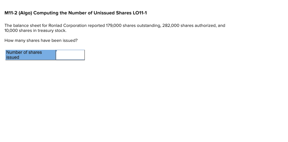 Solved M11-2 (Algo) Computing the Number of Unissued Shares | Chegg.com
