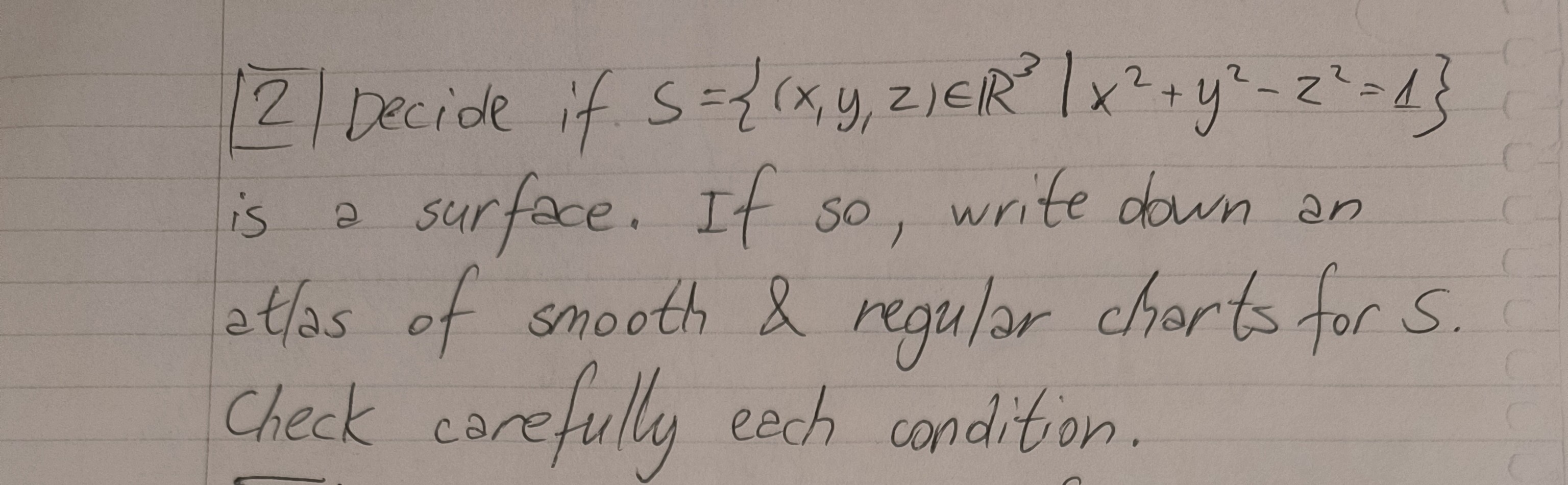 Solved (2) Decide if s={(x,y,z)∈R3∣x2+y2−z2=1} is a surface. | Chegg.com