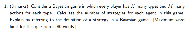 Solved 1. (3 marks) Consider a Bayesian game in which every | Chegg.com