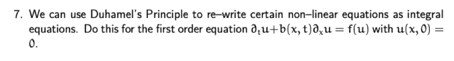 Solved 7. We can use Duhamel's Principle to re-write certain | Chegg.com