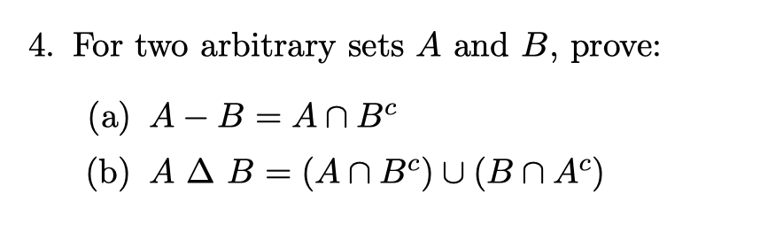 Solved 4. For two arbitrary sets A and B, prove: (a) | Chegg.com