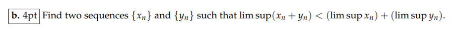 Solved Problem 3. 10pt Let {Xn} and {yn} be bounded | Chegg.com
