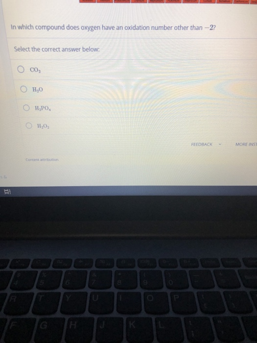Solved In which compound does oxygen have an oxidation | Chegg.com