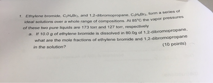 Solved 1. Ethylene bromide, C2H Br2, and 1,2-dibromopropane, | Chegg.com