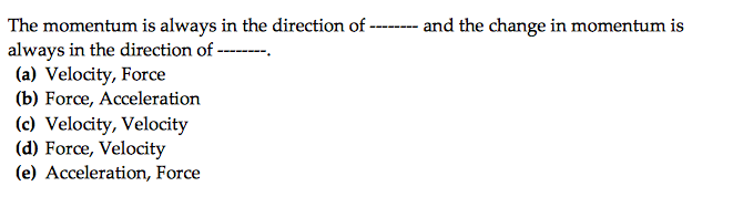 Solved The momentum is always in the direction of -------- | Chegg.com