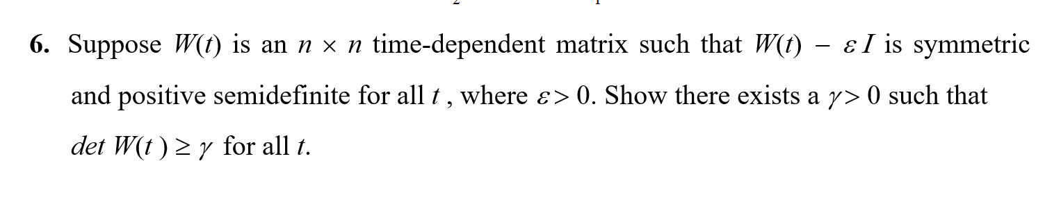 Solved 6. Suppose W(t) is an n x n time-dependent matrix | Chegg.com