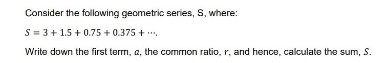 Solved Consider the following geometric series, S, | Chegg.com