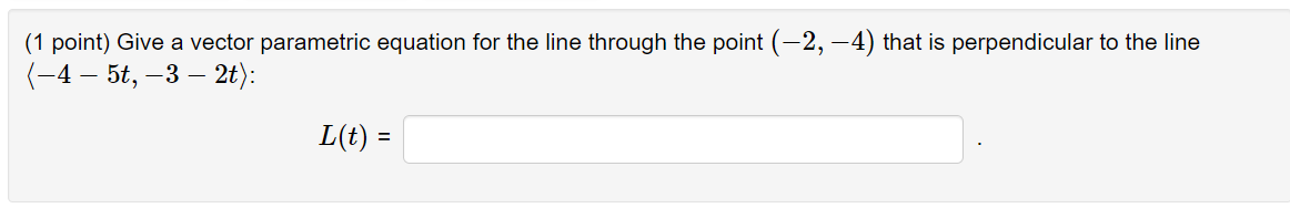 Solved (1 point) Give a vector parametric equation for the | Chegg.com