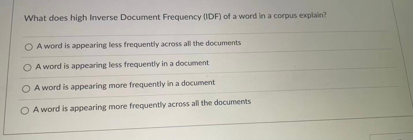 Solved What does high Inverse Document Frequency (IDF) of a | Chegg.com