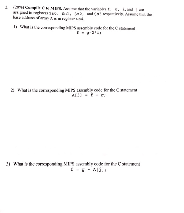 Solved 2. (20%) Compile C to MIPS. Assume that the variables | Chegg.com