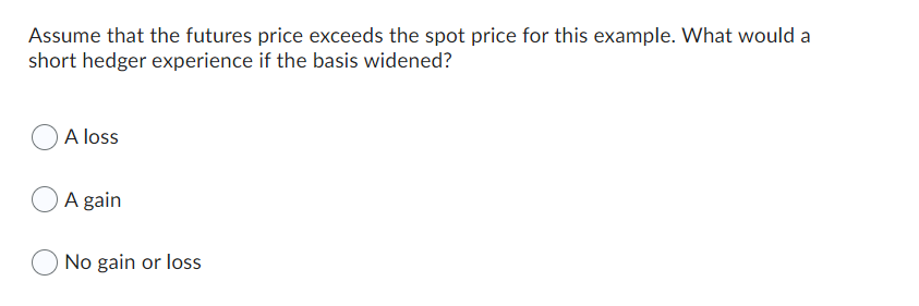 Solved Assume that the futures price exceeds the spot price | Chegg.com