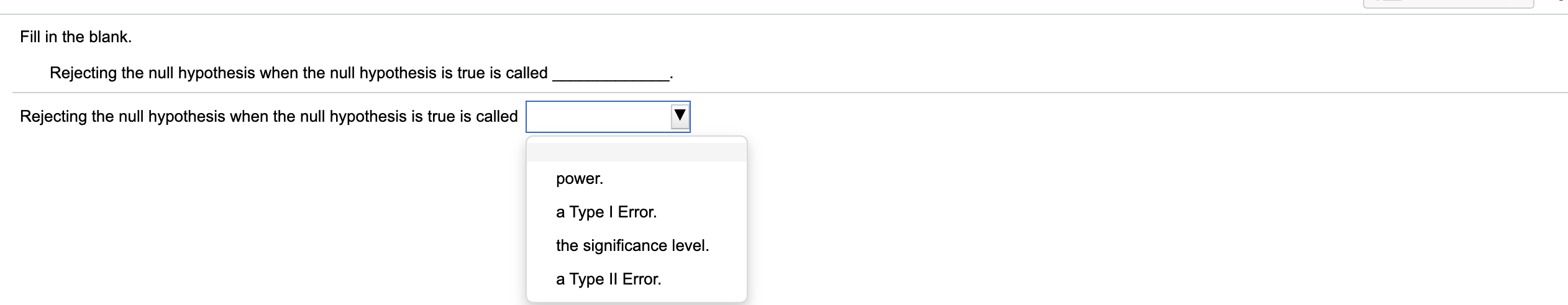 Solved Fill in the blank. Rejecting the null hypothesis when | Chegg.com