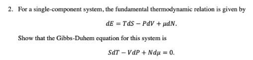 Solved 2. For a single-component system, the fundamental | Chegg.com