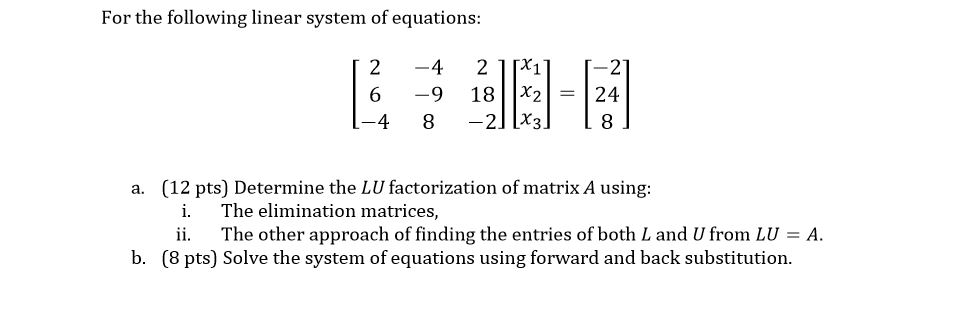 Solved For the following linear system of equations 2 -4 2 | Chegg.com