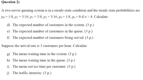 Solved Question 2) A two-server queuing system is in a | Chegg.com