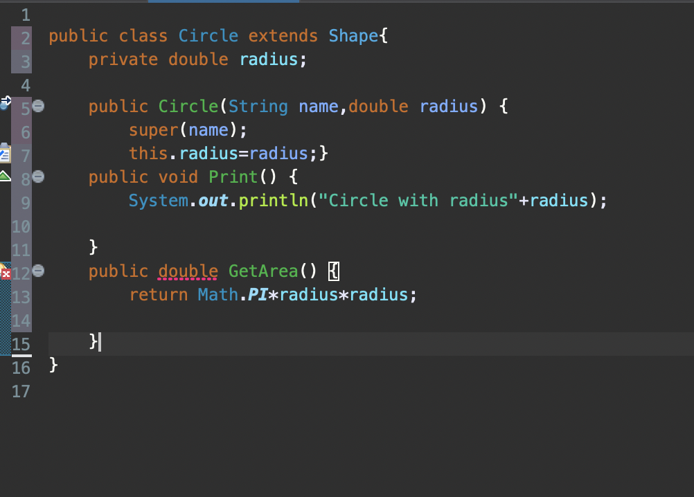 Solved 1 public class Circle extends Shape{ private double | Chegg.com