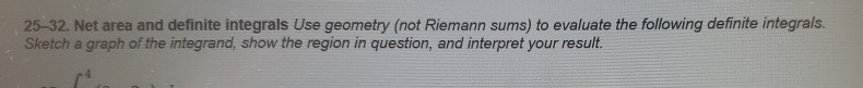 Solved 25-32. Net area and definite integrals Use geometry | Chegg.com