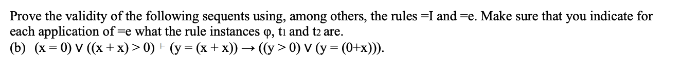 Prove the validity of the following sequents using, | Chegg.com