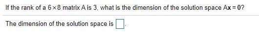 Solved What is the rank of a 6x8 matrix whose null space is | Chegg.com
