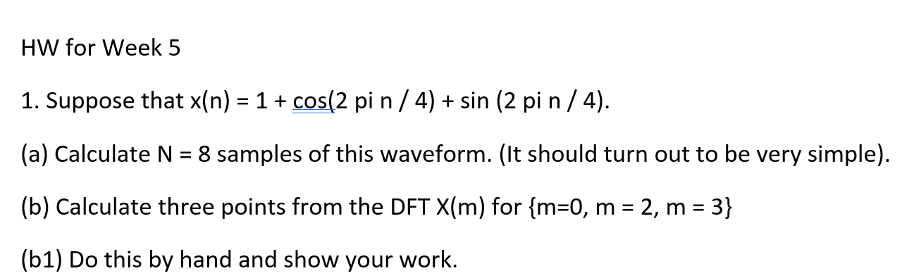 Solved 1. Suppose that x(n)=1+cos(2 pi n/4)+sin(2 pi n/4). | Chegg.com