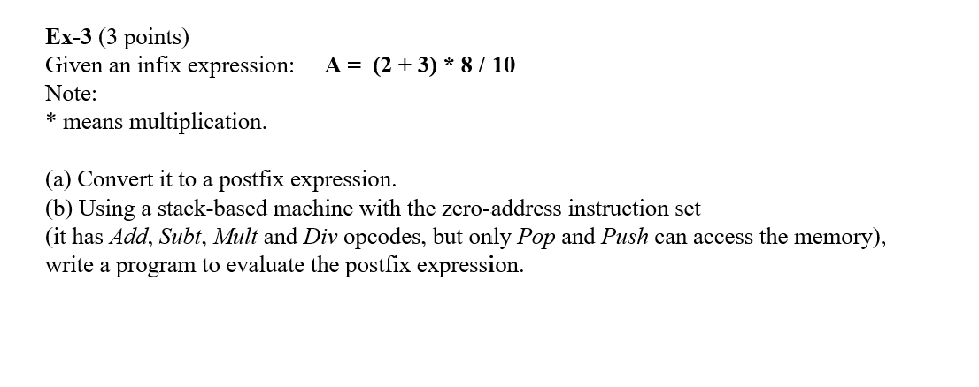 Solved A= (2+3) * 8 / 10 Ex-3 (3 points) Given an infix | Chegg.com