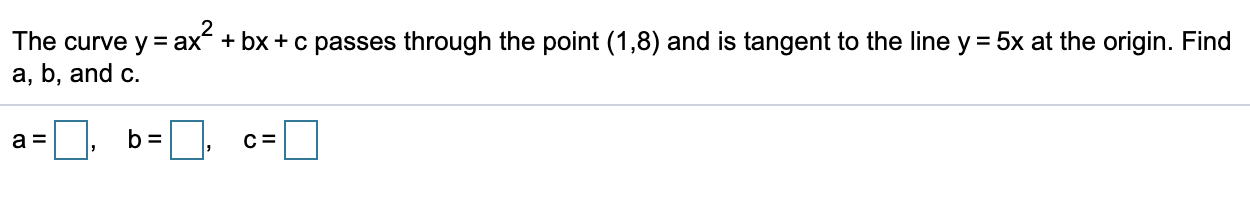 Solved The curve y = ax + bx + c passes through the point | Chegg.com