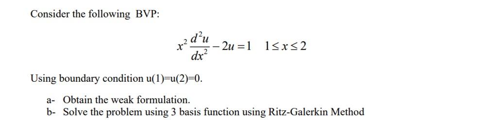 Solved Consider the following BVP: + d’u dx² - 2u=1 1 | Chegg.com