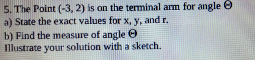 Solved 5. The Point (−3,2) is on the terminal arm for angle | Chegg.com