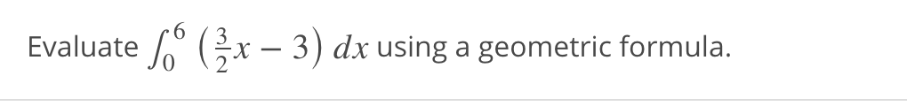 Solved Evaluate (x-3) dx using a geometric formula | Chegg.com