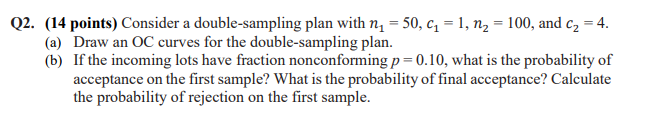 Solved Q2. (14 points) Consider a double-sampling plan with | Chegg.com