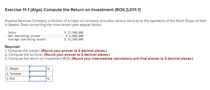 Solved Exercise 11-1 (Algo) Compute the Return on Investment | Chegg.com