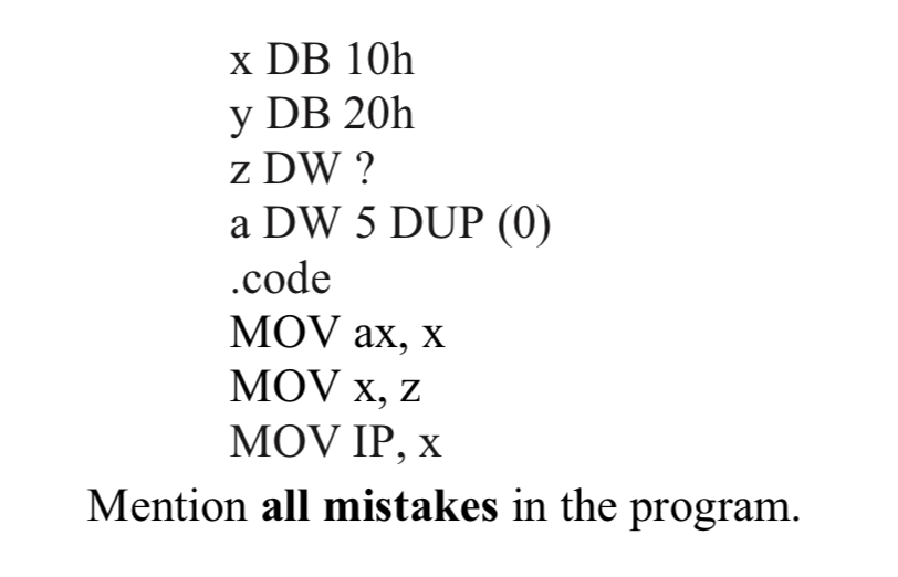 Solved x DB 10h y DB 20h z DW ? a DW 5 DUP (0) .code MOV ax, | Chegg.com