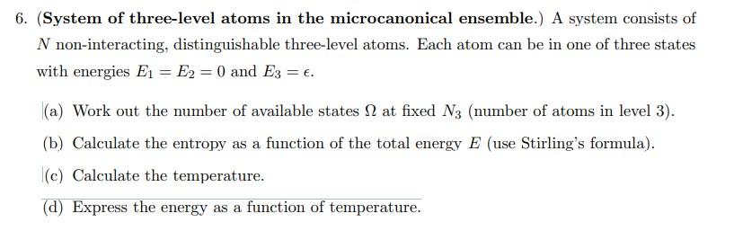 Solved 6. (System of three-level atoms in the microcanonical | Chegg.com Solved 6. (System of three-level atoms in the microcanonical | Chegg.com
