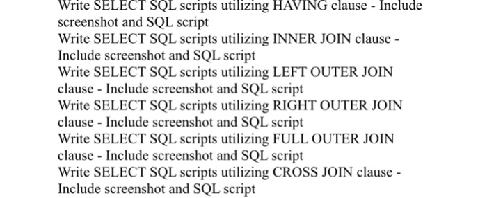 Solved Write SELECT SQL scripts utilizing HAVING clause | Chegg.com Solved Write SELECT SQL scripts utilizing HAVING clause | Chegg.com