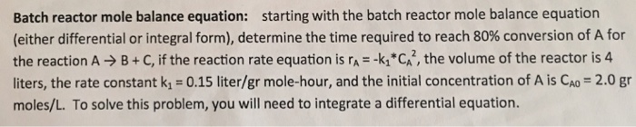 Solved Batch reactor mole balance equation: starting with | Chegg.com