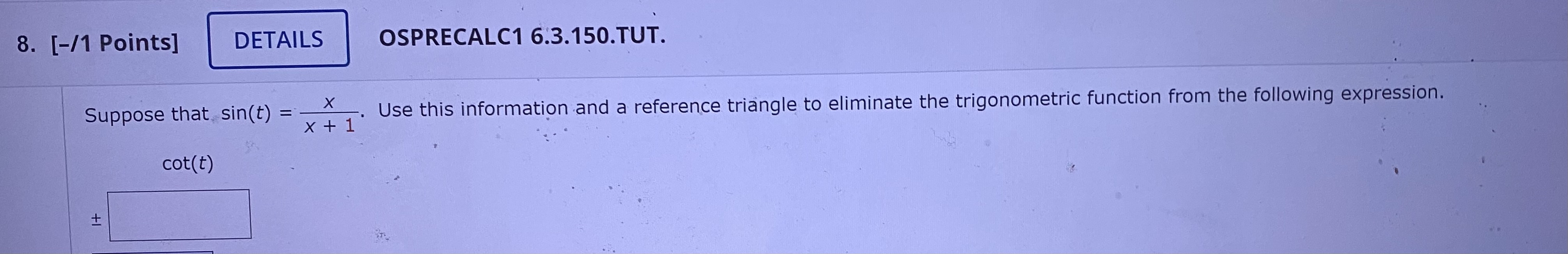 Solved Suppose that sin(t)=xx+1. ﻿Use this information and a | Chegg.com