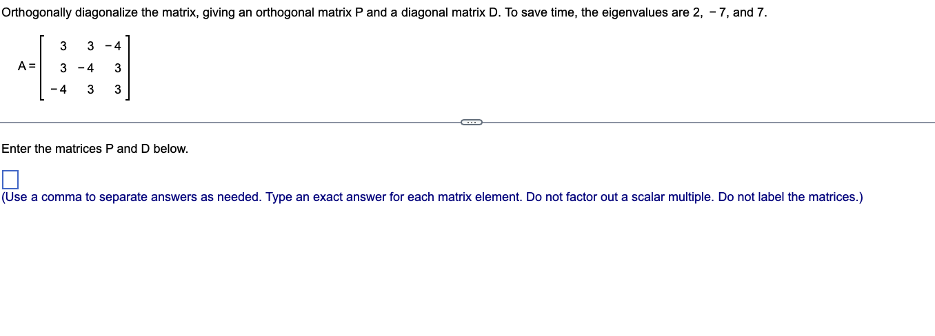 Solved Orthogonally diagonalize the matrix, giving an | Chegg.com