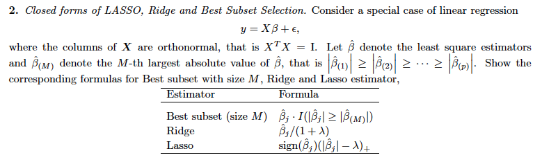 2. Closed forms of LASSO, Ridge and Best Subset | Chegg.com