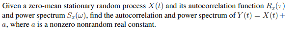 Solved Given a zero-mean stationary random process X(t) and | Chegg.com