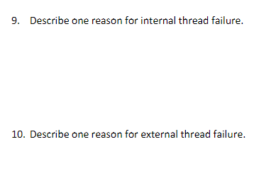 Solved 9. Describe one reason for internal thread failure. | Chegg.com