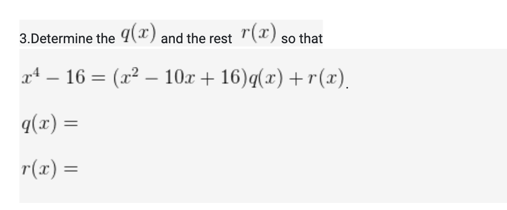 Solved 3.Determine the q(x) and the rest r(x) so that | Chegg.com