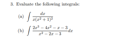 Solved 3. Evaluate the following integrals: (a) ∫x(x2+1)2dx | Chegg.com