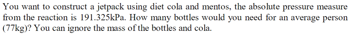 Solved You want to construct a jetpack using diet cola and | Chegg.com