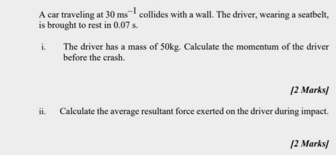 Solved A car traveling at 30 ms collides with a wall. The | Chegg.com