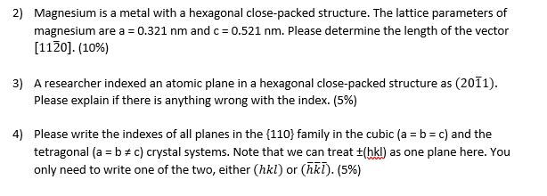 Solved 2) Magnesium is a metal with a hexagonal close-packed | Chegg.com