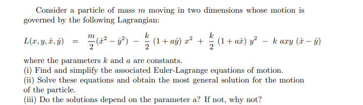 [Solved]: Consider a particle of mass ( m ) moving in tw