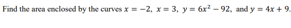 Solved Math please show the work Find the area enclosed by | Chegg.com