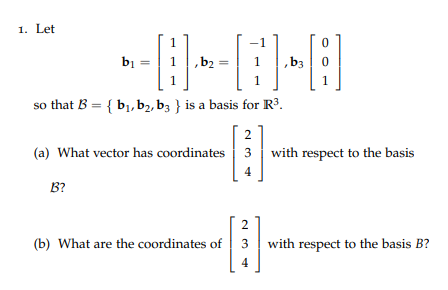 Solved 1. Let b1=⎣⎡111⎦⎤,b2=⎣⎡−111⎦⎤,b3⎣⎡001⎦⎤ so that | Chegg.com