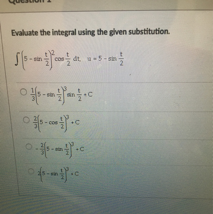 Solved Evaluate the integral using the given substitution. | Chegg.com
